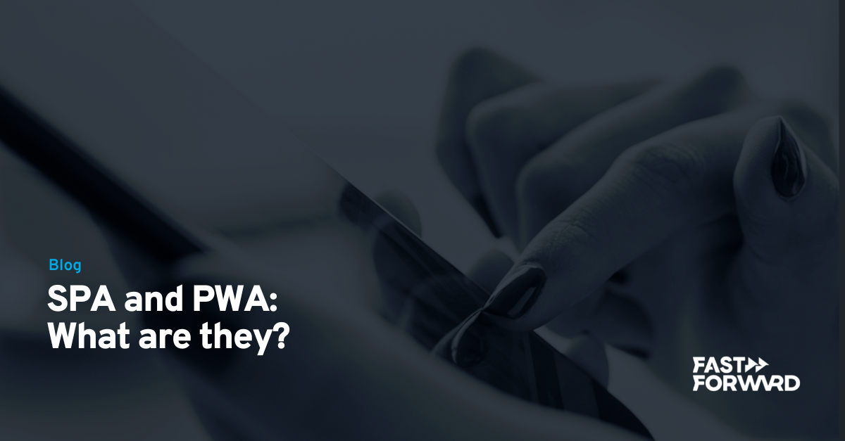 SPA and PWA: What are they? | FORWARD